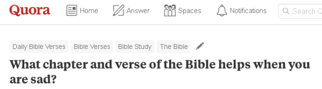 QUORA: What chapter and verse of the Bible helps when you are sad ...